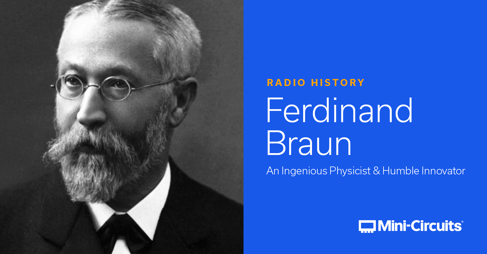 Ferdinand Braun: Father of the Phased Array & CRT - Mini-Circuits Blog